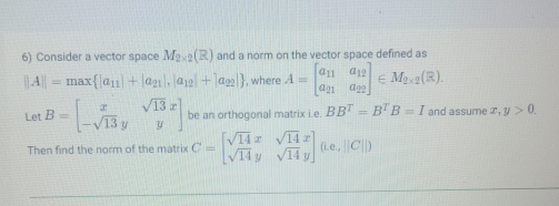 Solved Consider a vector space M2×2(R) ﻿and a norm on the | Chegg.com