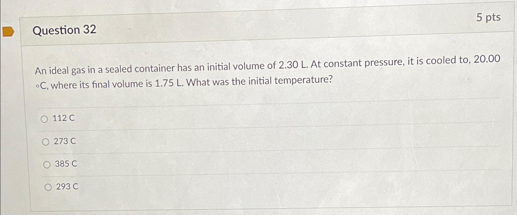 Solved Question 325 ﻿ptsAn ideal gas in a sealed container | Chegg.com