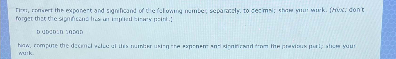 Solved First, convert the exponent and significand of the | Chegg.com