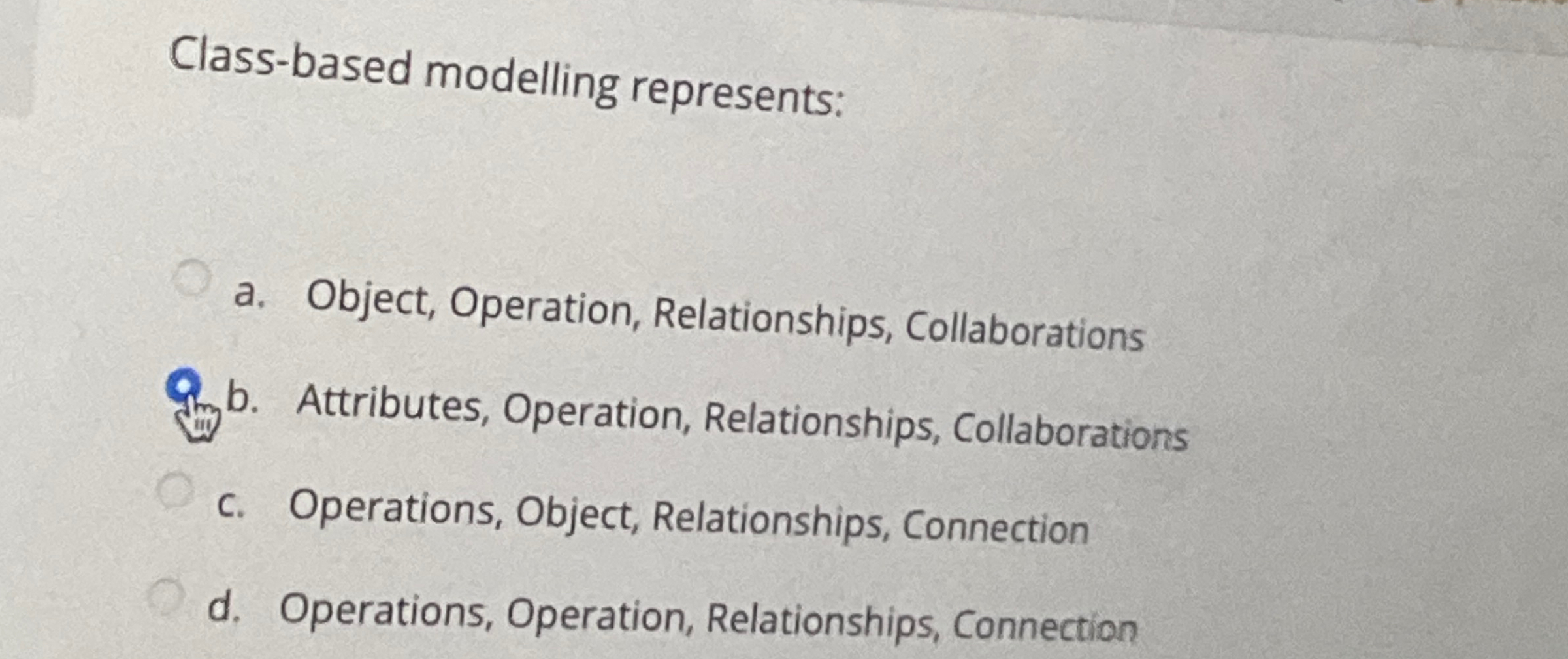 Solved Class-based modelling represents:a. ﻿Object, | Chegg.com