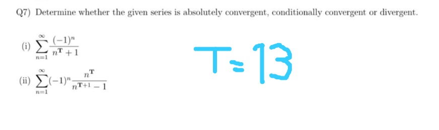Solved Q7) ﻿Determine whether the given series is absolutely | Chegg.com