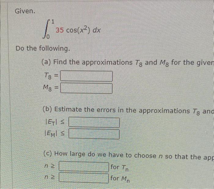 Solved ∫0135cos(x2)dx Cin the fertuming: Cn= ∣ FTH T∣≤ 62n2 | Chegg.com