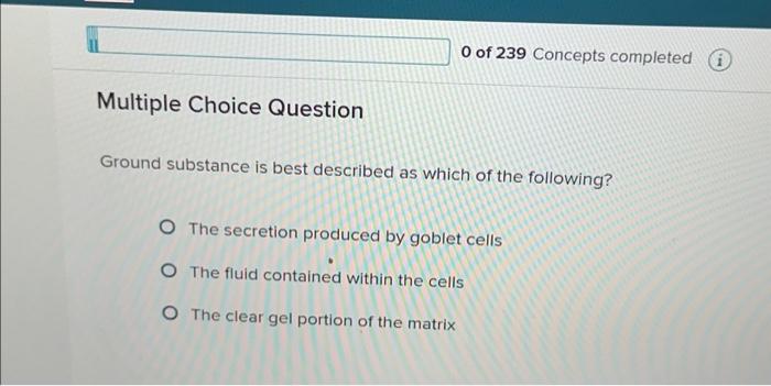 Solved Multiple Choice Question 0 of 239 Concepts completed | Chegg.com
