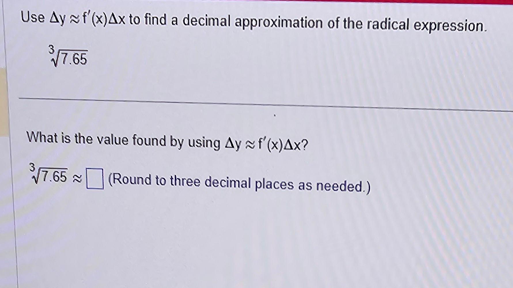 Solved Use Δy≈f′(x)Δx to find a decimal approximation of the | Chegg.com