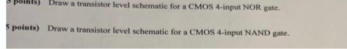 Solved Draw a transistor level schematic for a CMOS 4-input | Chegg.com