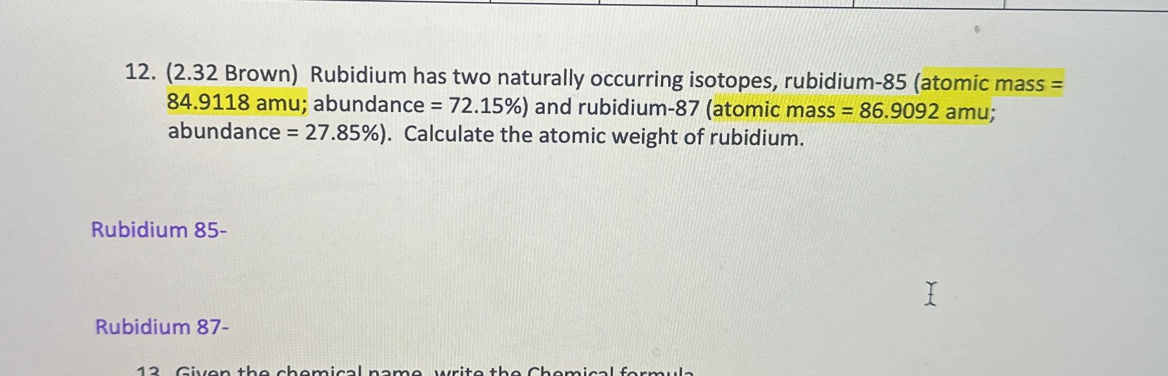 Solved (2.32 ﻿Brown) ﻿Rubidium has two naturally occurring | Chegg.com