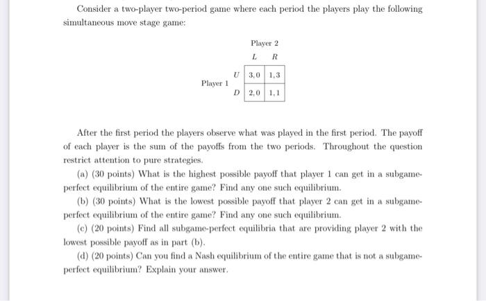 Solved Consider a two-player two-period game where each | Chegg.com