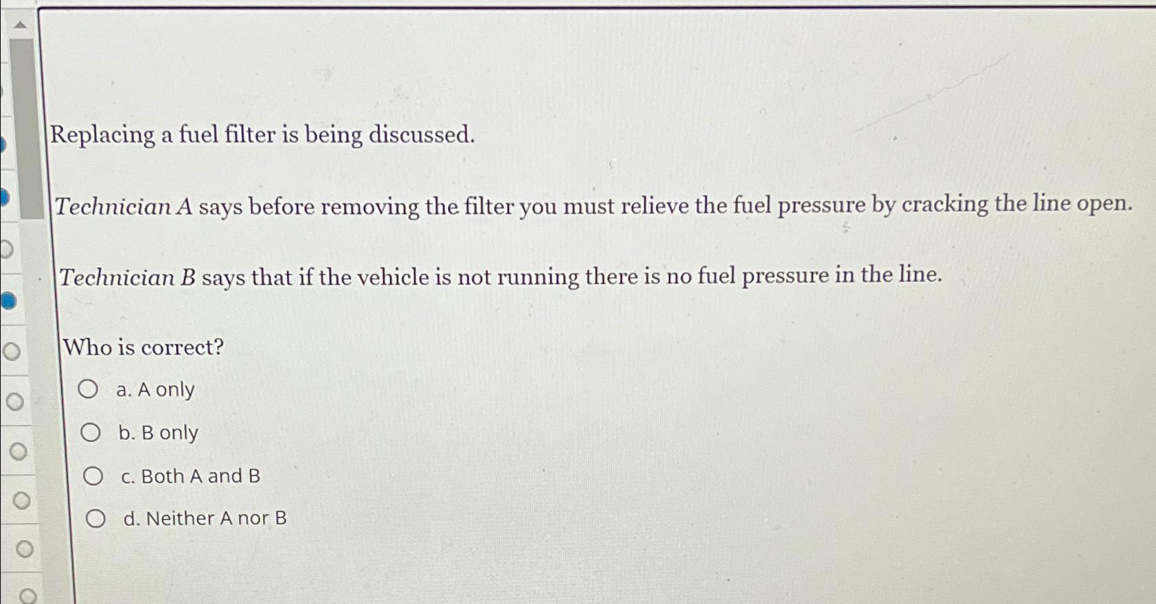 Solved Replacing a fuel filter is being discussed.Technician | Chegg.com