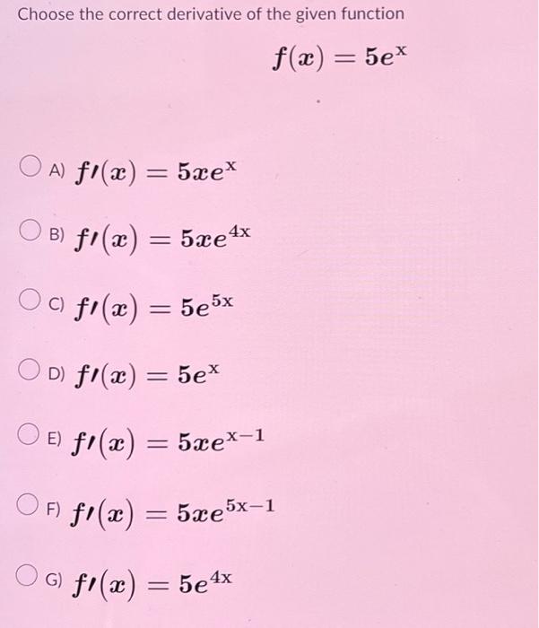 Solved Choose the correct derivative of the given function | Chegg.com