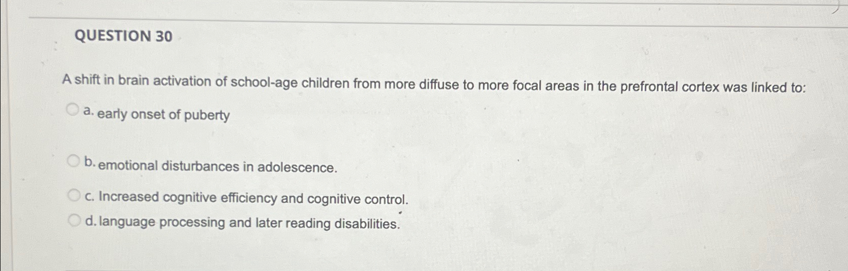 Solved QUESTION 30A shift in brain activation of school-age | Chegg.com