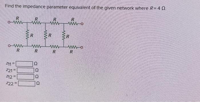 Solved Find the impedance parameter equivalent of the given | Chegg.com