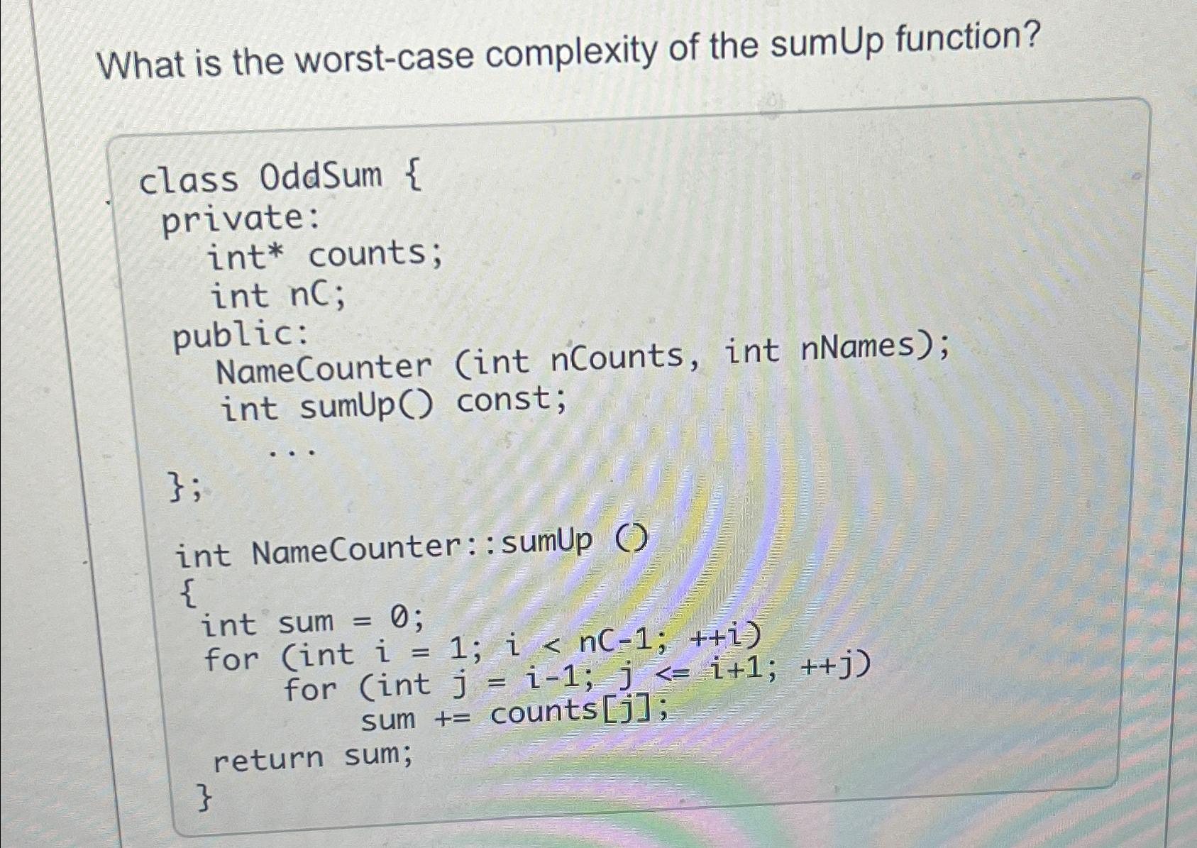 Solved What is the worst-case complexity of the sumUp | Chegg.com