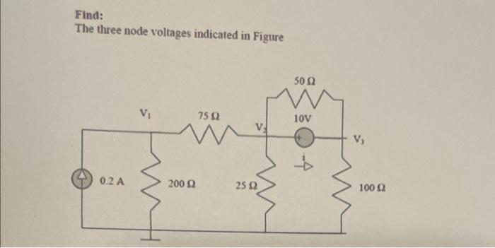 Solved Find: The three node voltages indicated in Figure | Chegg.com