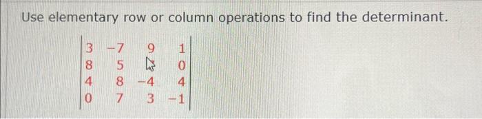 Solved Use elementary row or column operations to find the | Chegg.com