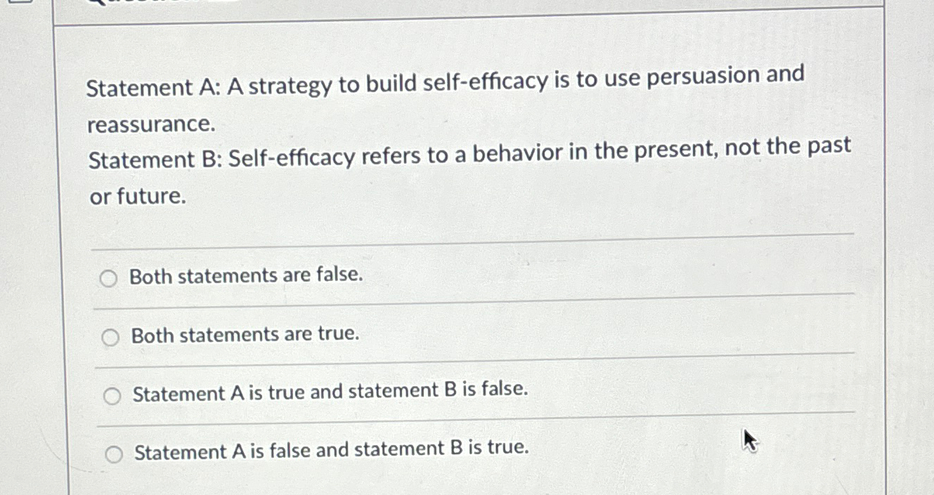 Solved Statement A: A strategy to build self-efficacy is to | Chegg.com