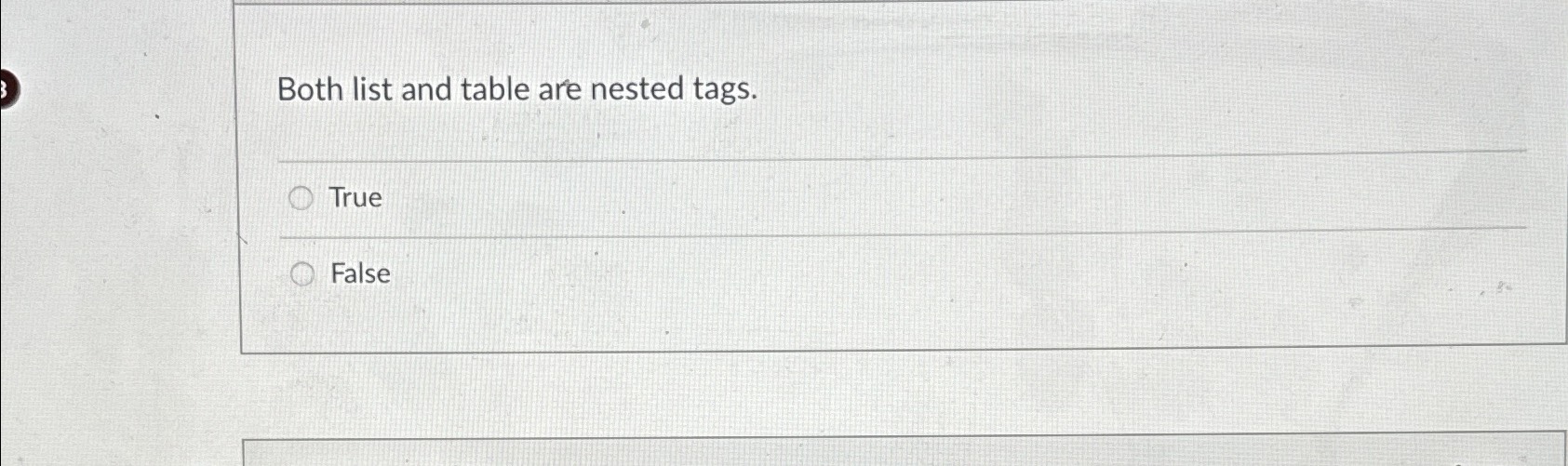 Solved Both list and table are nested tags.TrueFalse | Chegg.com