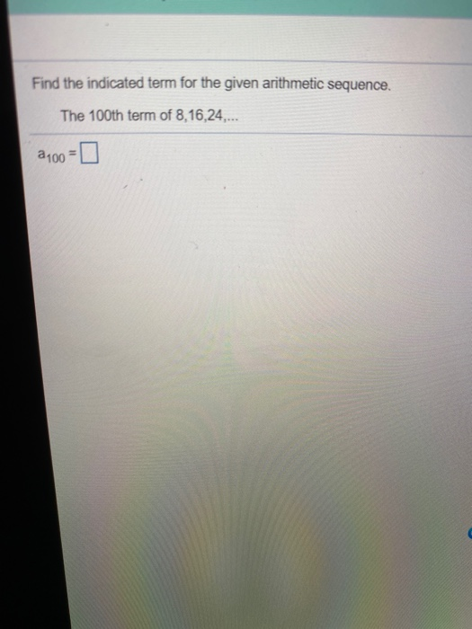 Solved Find the indicated term for the given arithmetic | Chegg.com