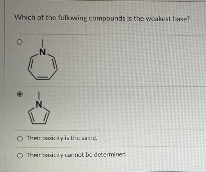 Solved Which of the following compounds is the weakest base? | Chegg.com