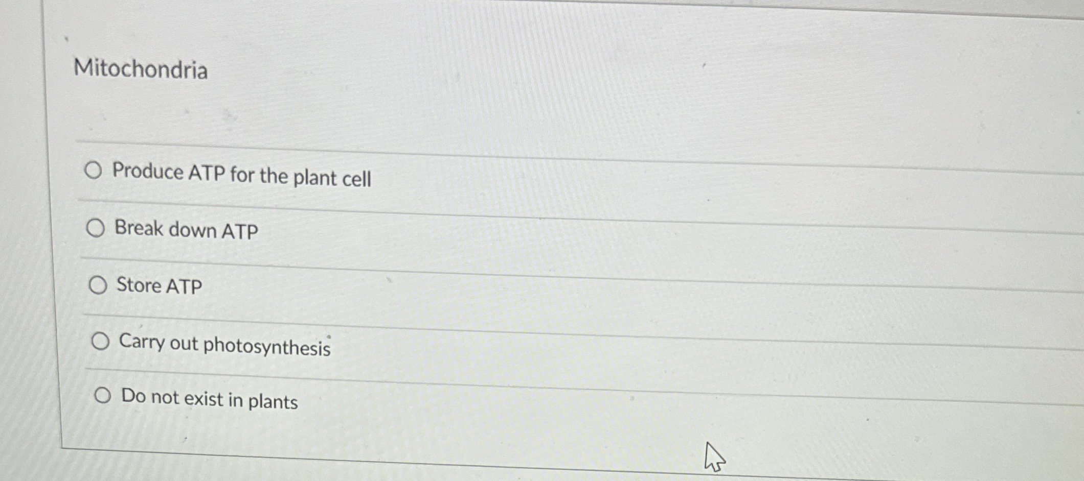 Solved MitochondriaProduce ATP for the plant cellBreak down | Chegg.com