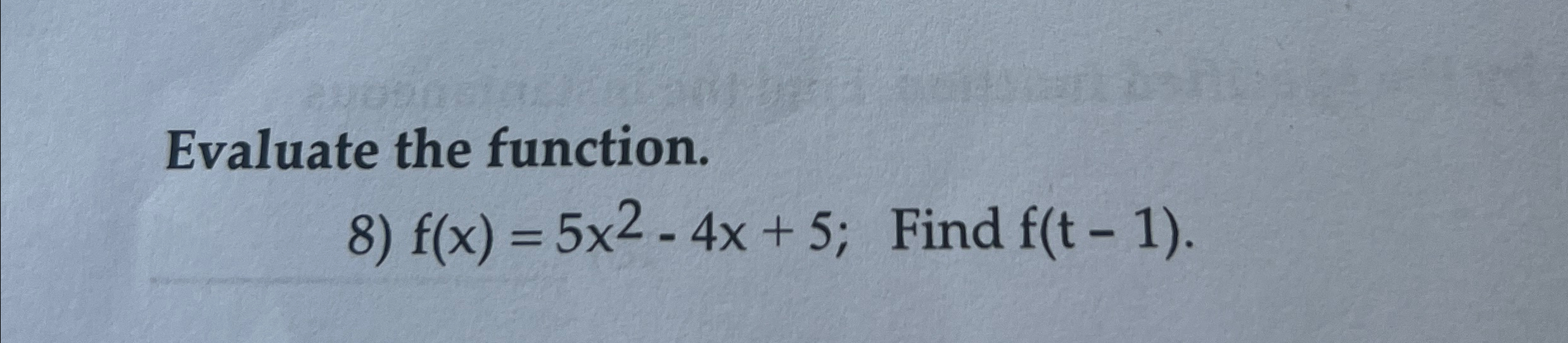 Solved Evaluate the function.f(x)=5x2-4x+5; Find f(t-1) | Chegg.com