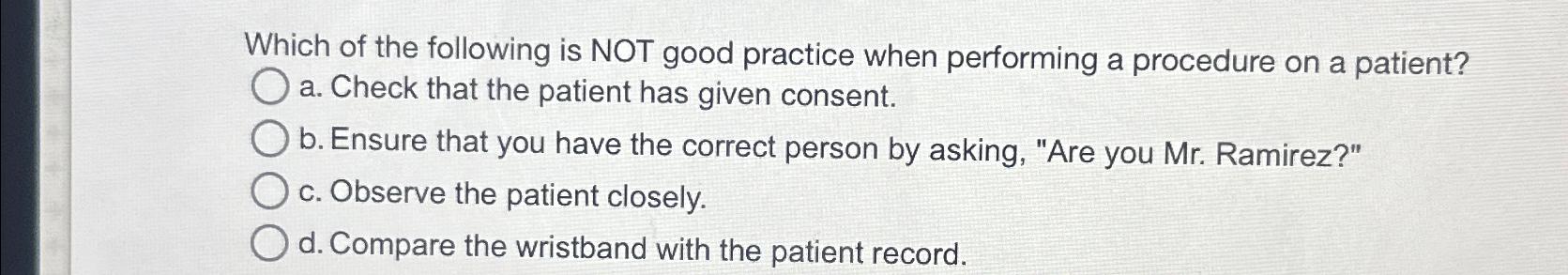 Solved Which of the following is NOT good practice when | Chegg.com