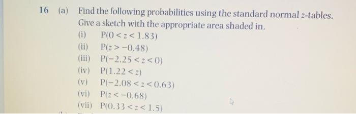 Solved 6 (a) Find the following probabilities using the | Chegg.com