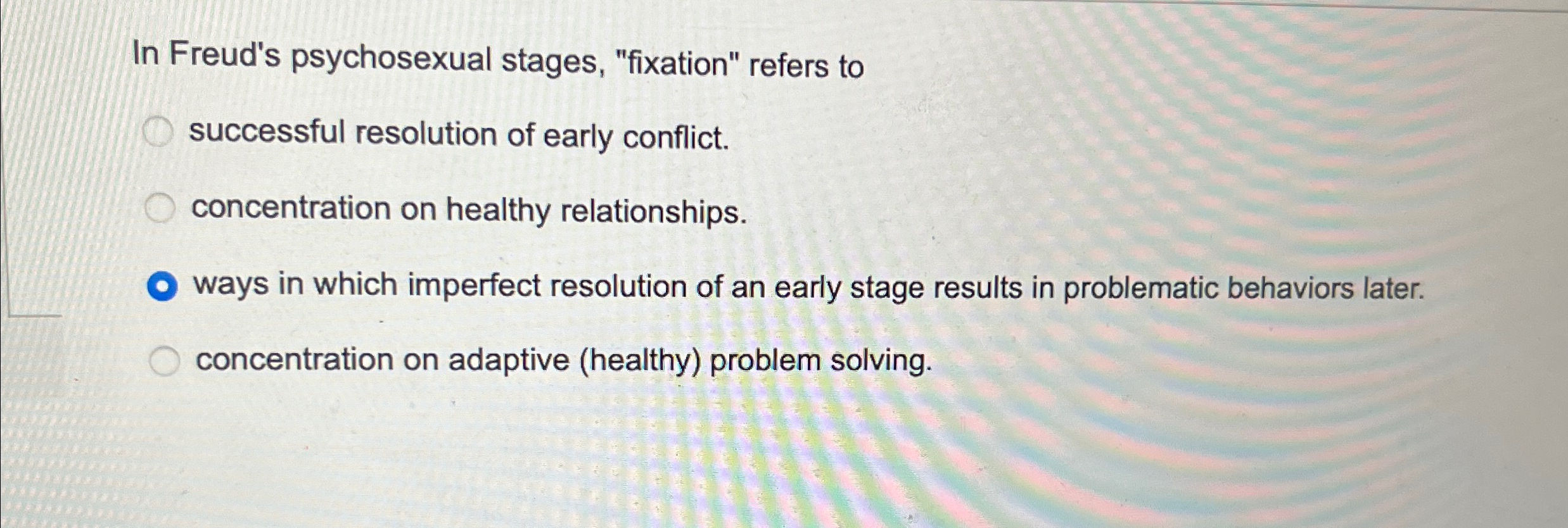 Solved In Freud's psychosexual stages, "fixation" refers | Chegg.com