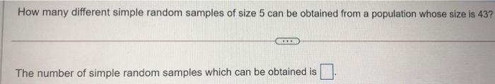 Solved How many different simple random samples of size 5 | Chegg.com