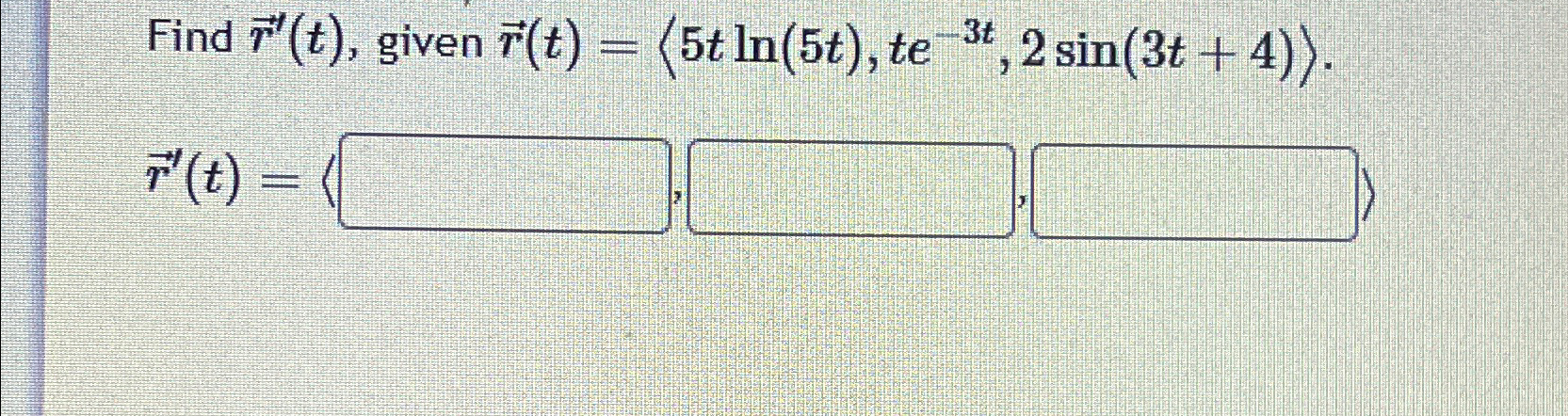Solved Find vec(r)'(t), ﻿given | Chegg.com