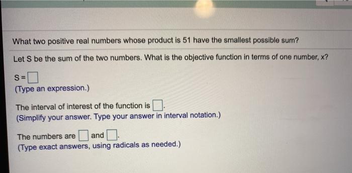 Solved What two positive real numbers whose product is 51 | Chegg.com