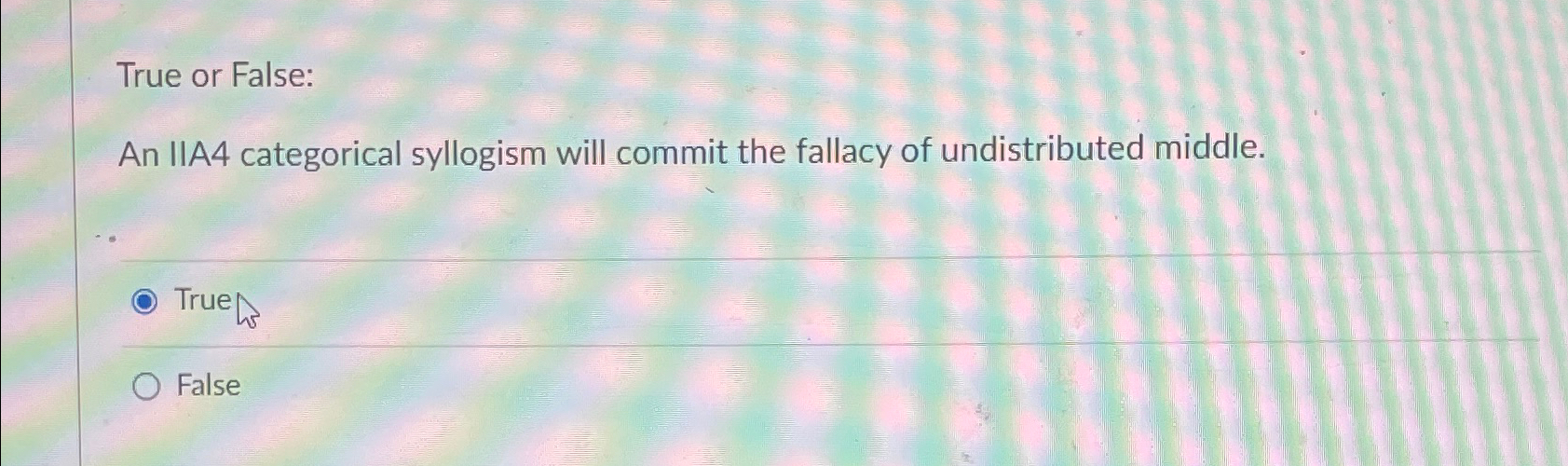 Solved True or False:An IIA4 ﻿categorical syllogism will | Chegg.com