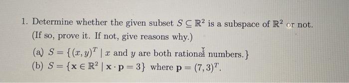 Solved 1. Determine whether the given subset S⊆R2 is a | Chegg.com