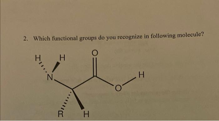 Solved 2. Which functional groups do you recognize in | Chegg.com