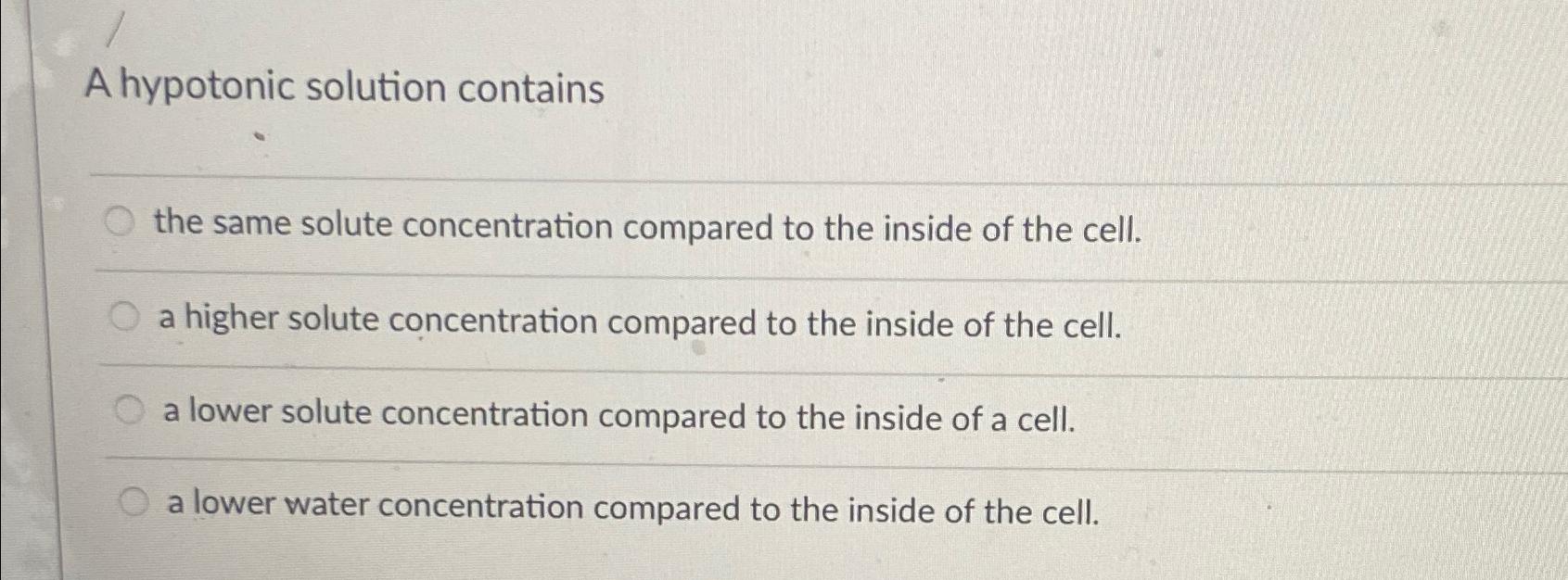 Solved A hypotonic solution containsthe same solute | Chegg.com