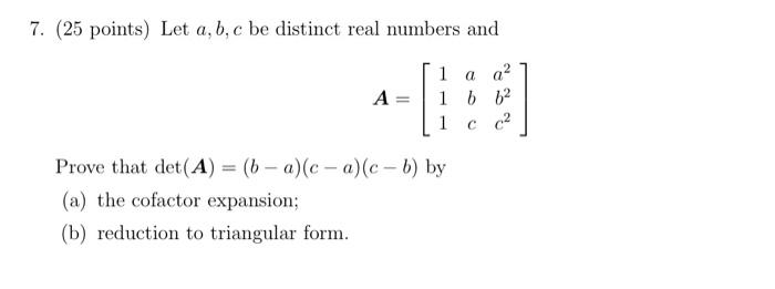 Solved 7. (25 points) Let a,b,c be distinct real numbers and | Chegg.com
