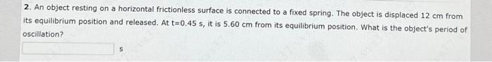 Solved 2. An object resting on a horizontal frictionless | Chegg.com