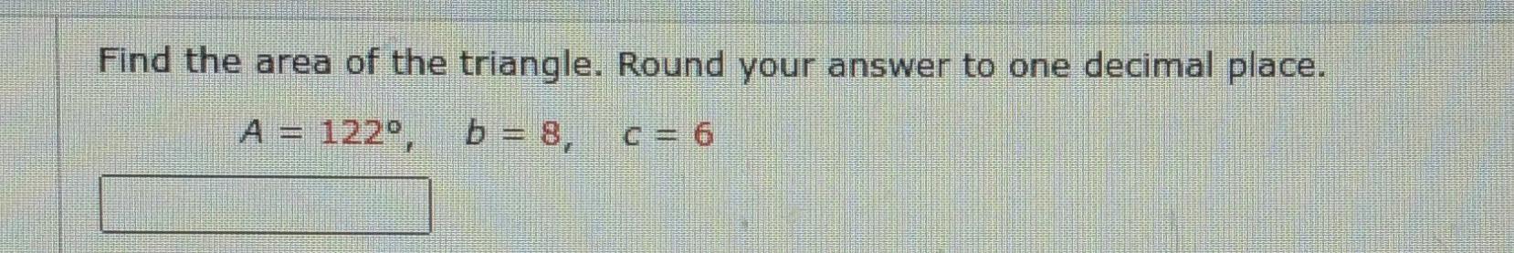 Solved Find the area of the triangle. Round your answer to | Chegg.com