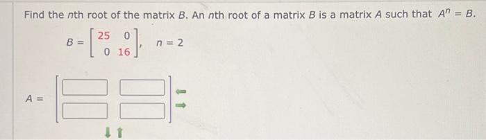 Solved Find the nth root of the matrix B. An nth root of a | Chegg.com