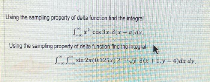 Solved Using the sampling property of delta function find | Chegg.com