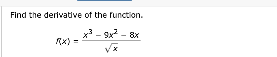 Solved Find the derivative of the function.f(x)=x3-9x2-8xx2 | Chegg.com