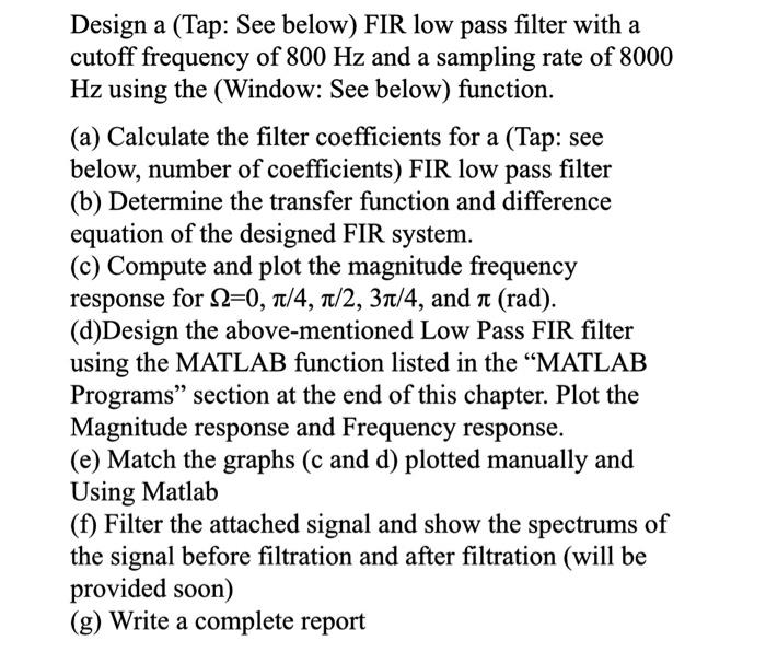 Solved Design a (Tap: See below) FIR low pass filter with a | Chegg.com