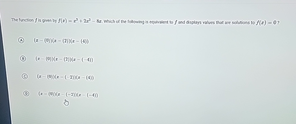 Solved The function f ﻿is given by f(x)=x3+2x2-8x. ﻿Which of | Chegg.com