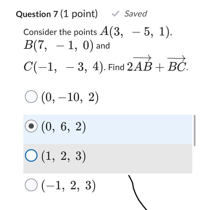 Solved Question 7 (1 point) Saved Consider the points | Chegg.com