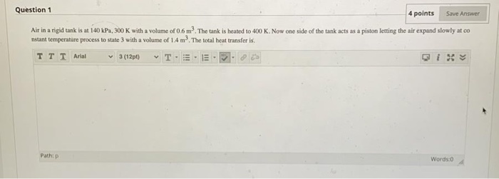 Solved Question 1 4 points Save Answer ( the tank acts as a | Chegg.com