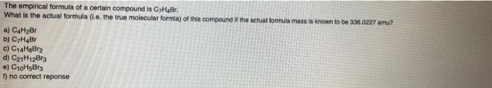 Solved The empirical formula of a certain compound is CH4Br. | Chegg.com