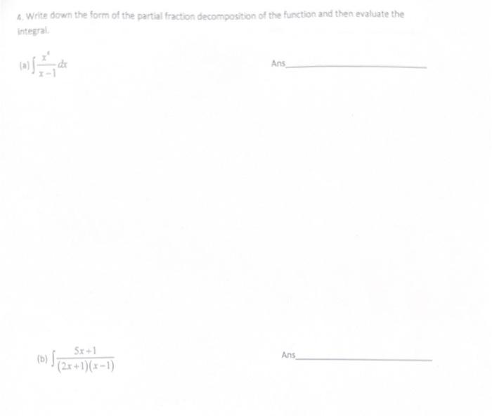 Solved 4. Write down the form of the partial fraction | Chegg.com