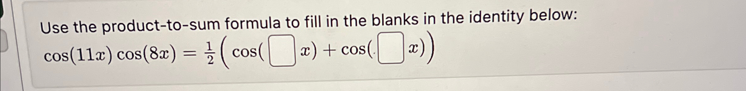 Solved Use the product-to-sum formula to fill in the blanks | Chegg.com