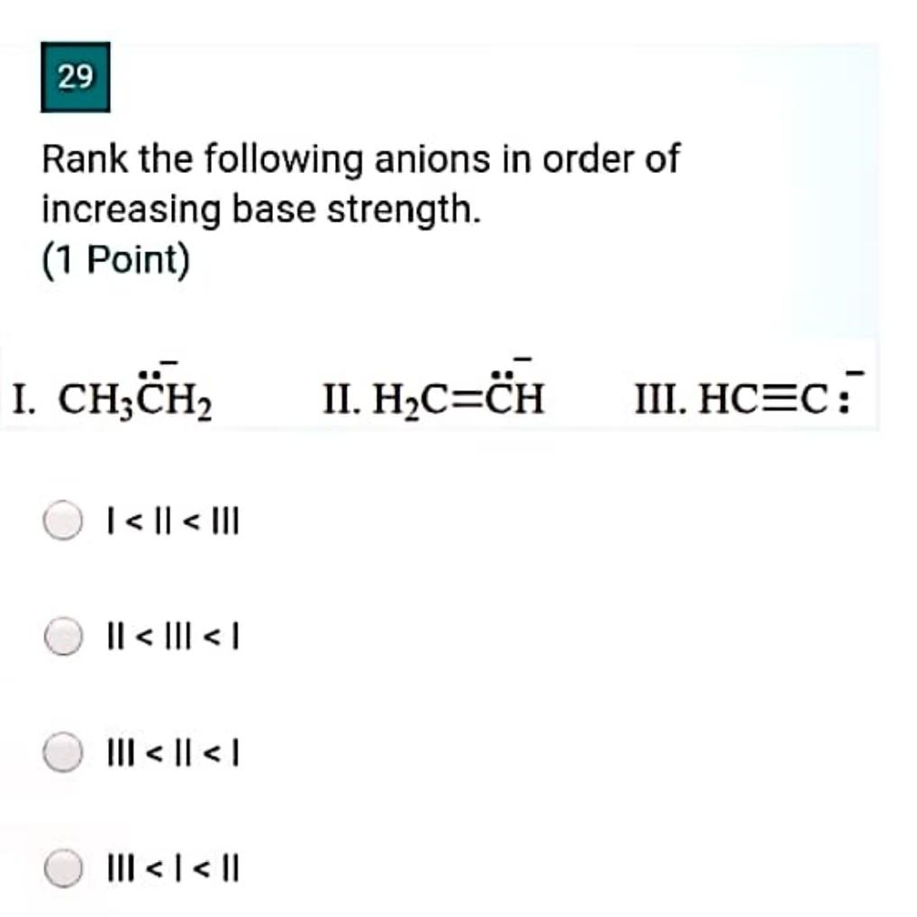Solved 29 Rank the following anions in order of increasing | Chegg.com
