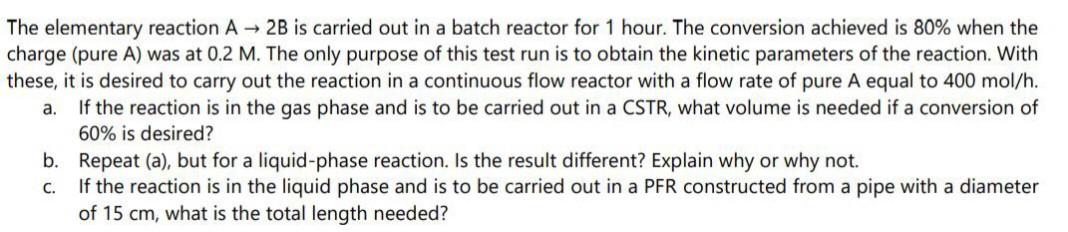 Solved The elementary reaction A→2 B is carried out in a | Chegg.com