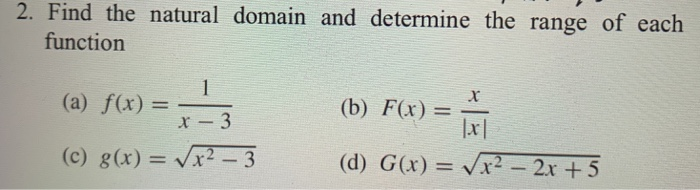 Solved 2. Find the natural domain and determine the range of | Chegg.com